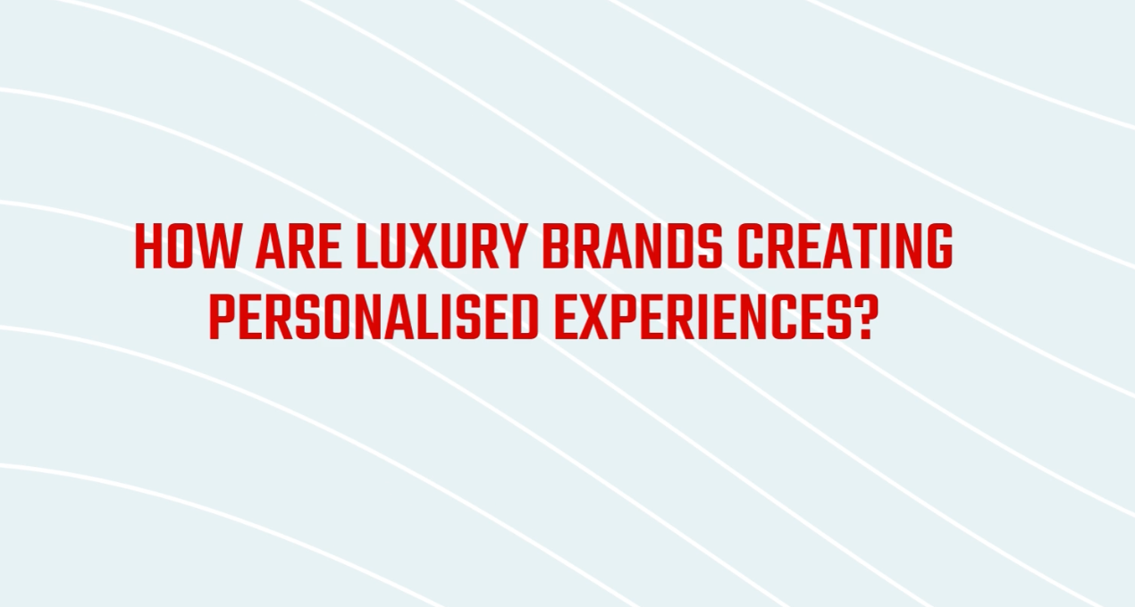 The Art and Science of Clienteling - How Are Luxury Brands Creating ...